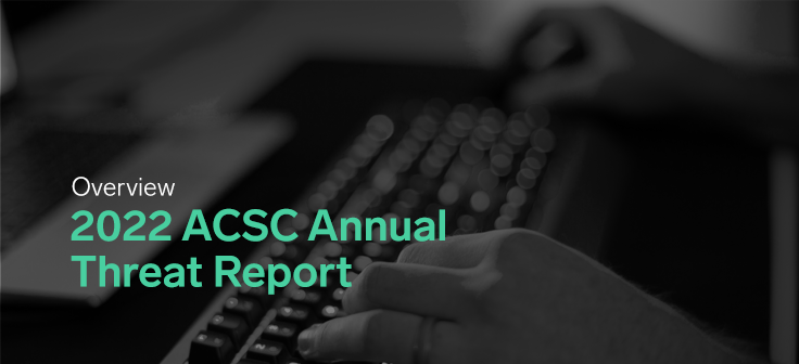 Our Take on the 2022 ACSC Annual Threat Report
